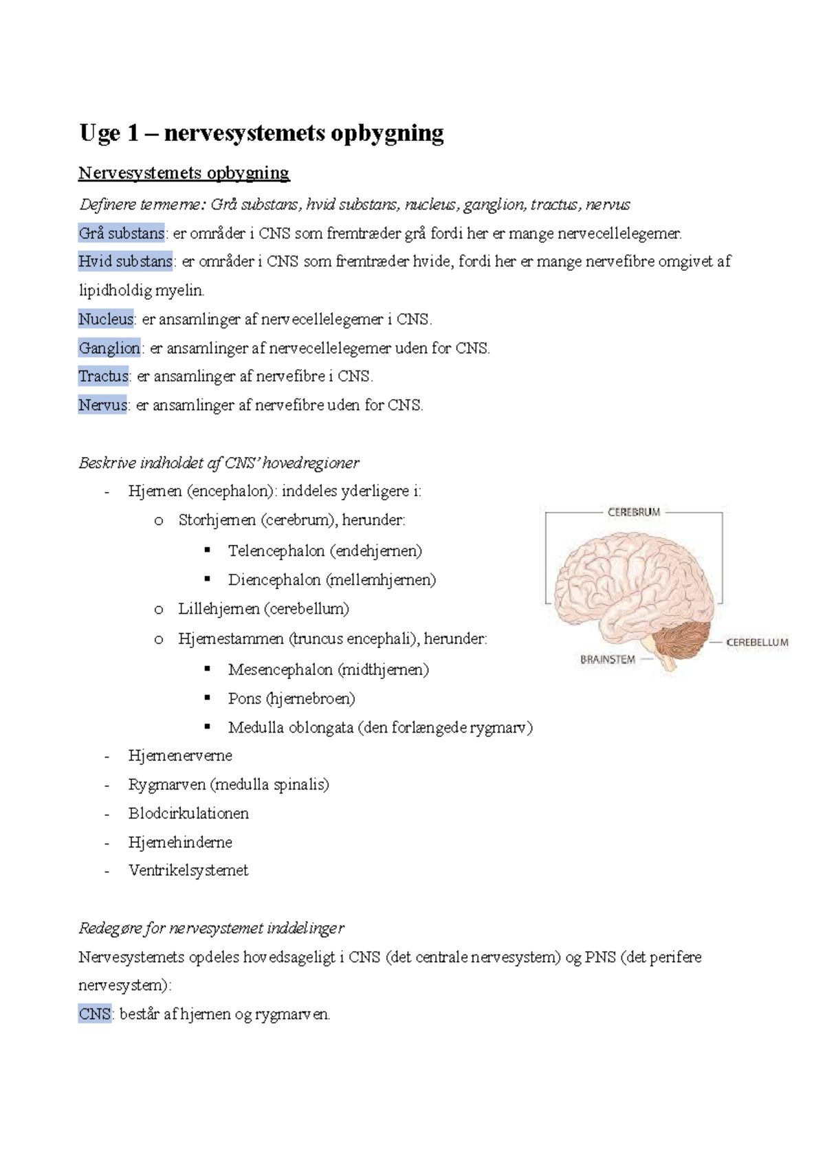 Neuro uge 1 - Uge 1 – nervesystemets opbygning Nervesystemets opbygning ...
