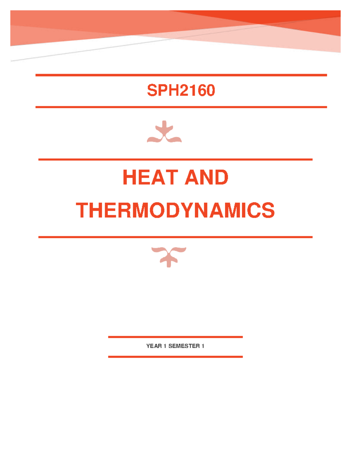 SPH2160 HEAT 2 - YEAR 1 SEMESTER 1 HEAT AND THERMODYNAMICS SPH21 60 ...