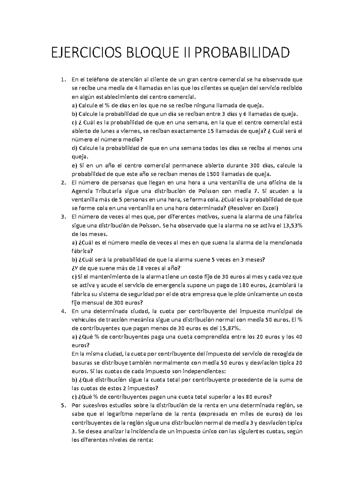 Ejercicios Estadística Básica Bloque II Probabilidad - EJERCICIOS BLOQUE II PROBABILIDAD En el ...