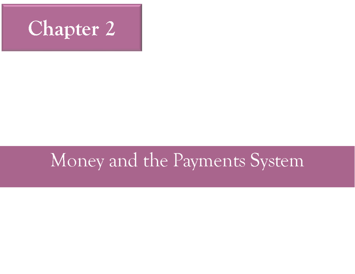 Chapter 2 - this is helpful - Money and the Payments System Chapter 2 © 2021 McGraw-Hill. All ...