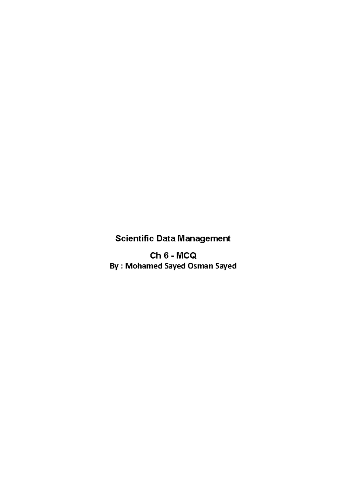Data Quality Ch 6 - MCQ - Scientific Data Management Ch 6 - MCQ By : Mohamed Sayed Osman Sayed 1 ...