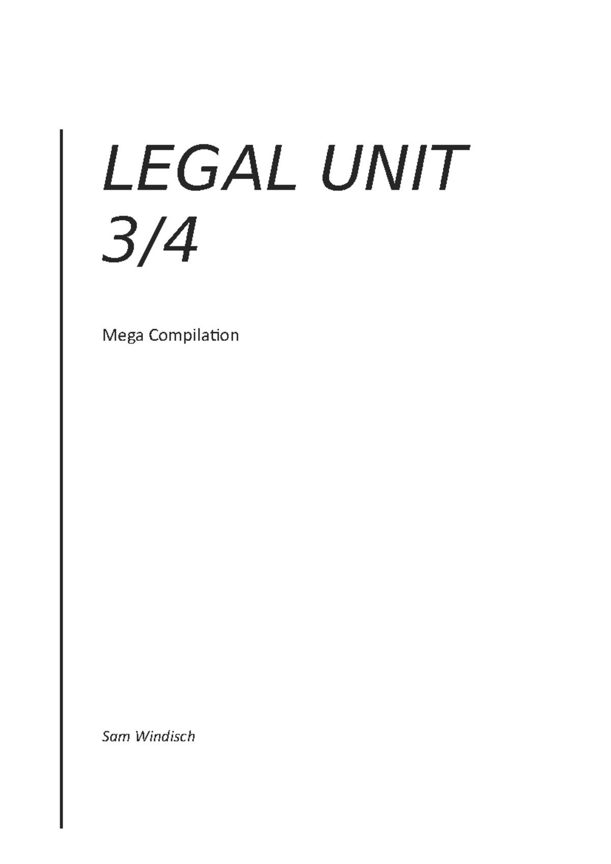 Legal-MEGA - notes for exam - Sam Windisch LEGAL UNIT 3/ Mega ...