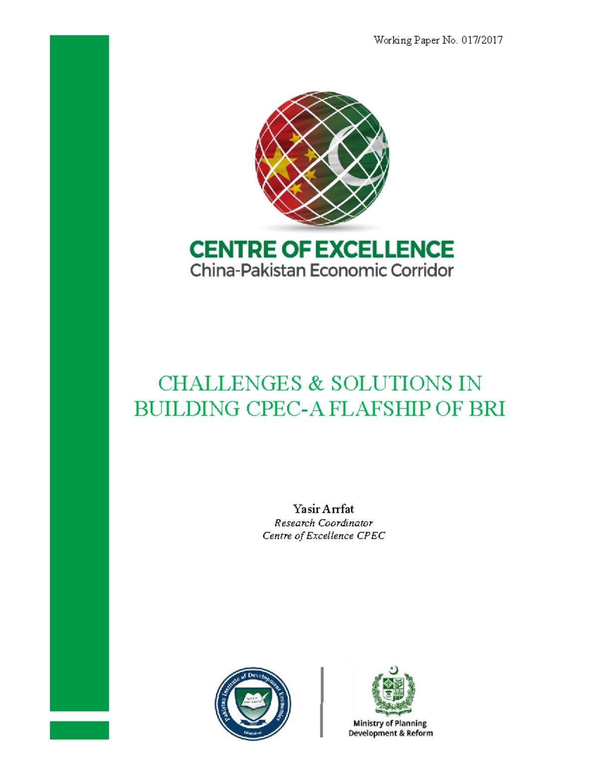 Cpec and bri - Working Paper No. 017/ CHALLENGES & SOLUTIONS IN BUILDING CPEC-A FLAFSHIP OF BRI ...