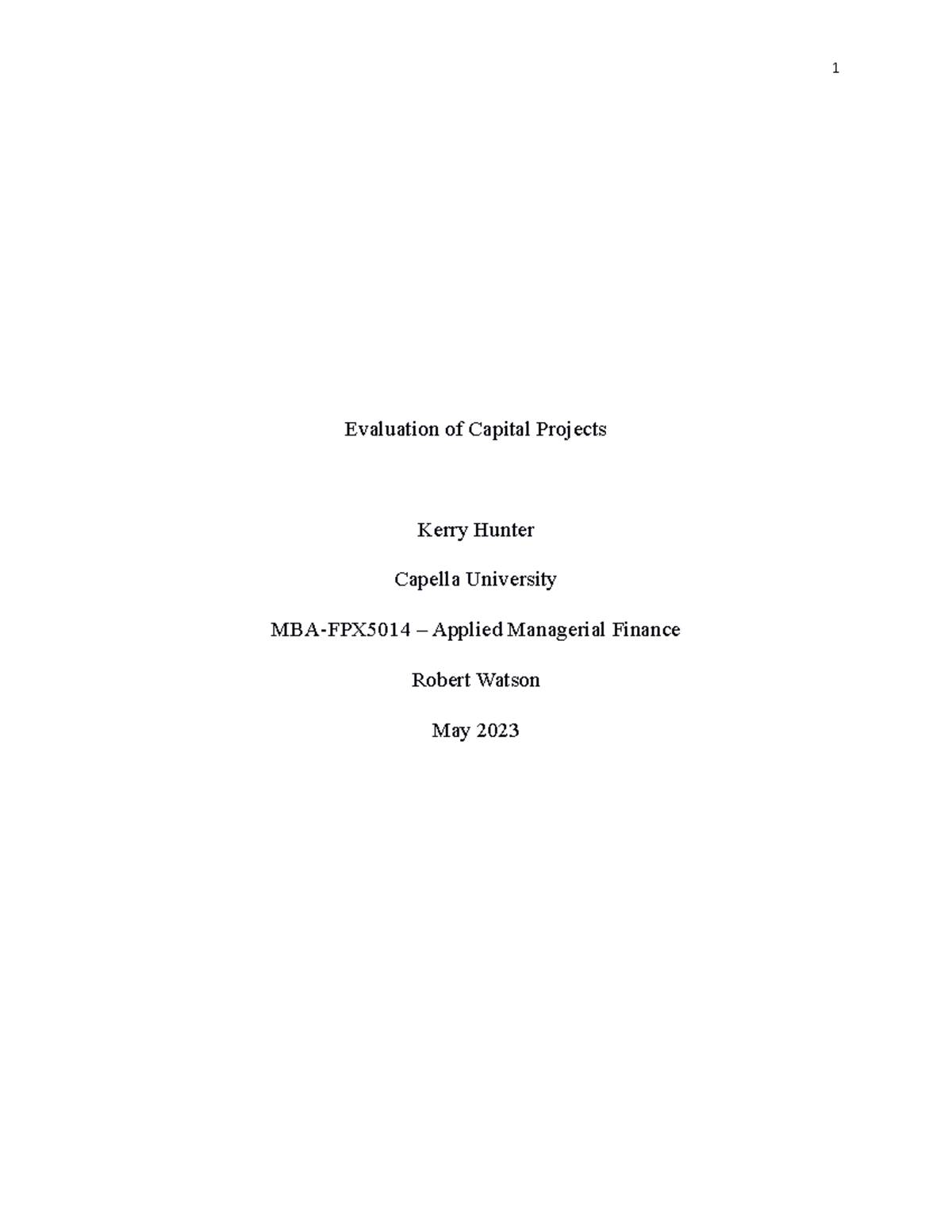 MBA-FPX5014 Hunter Kerry Assessment 3-1 - Evaluation of Capital ...