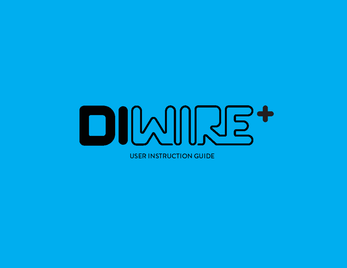 DIWire Plus Manual fall 2017 - USER INSTRUCTION GUIDE Table of Contents ...