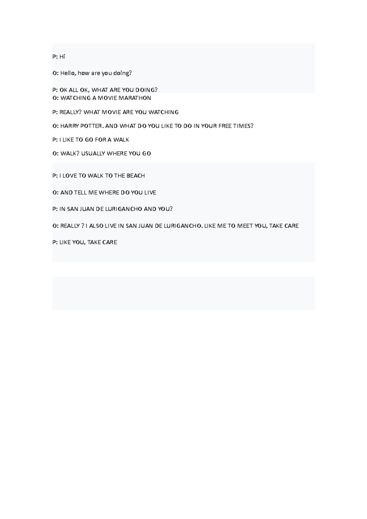 Conversacion Ingles EC2 - P: Hi O: Hello, how are you doing? P: OK ALL ...