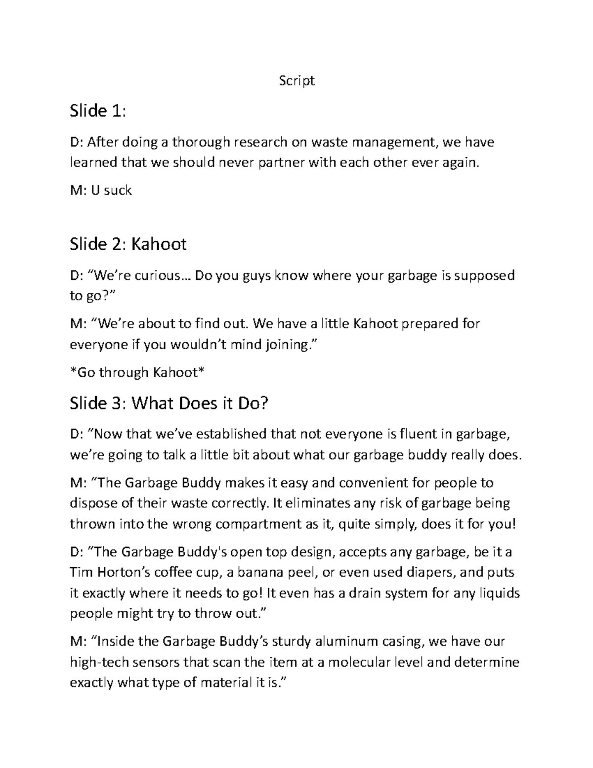 Garbage Buddy Script - Script Slide 1: D: After doing a thorough ...