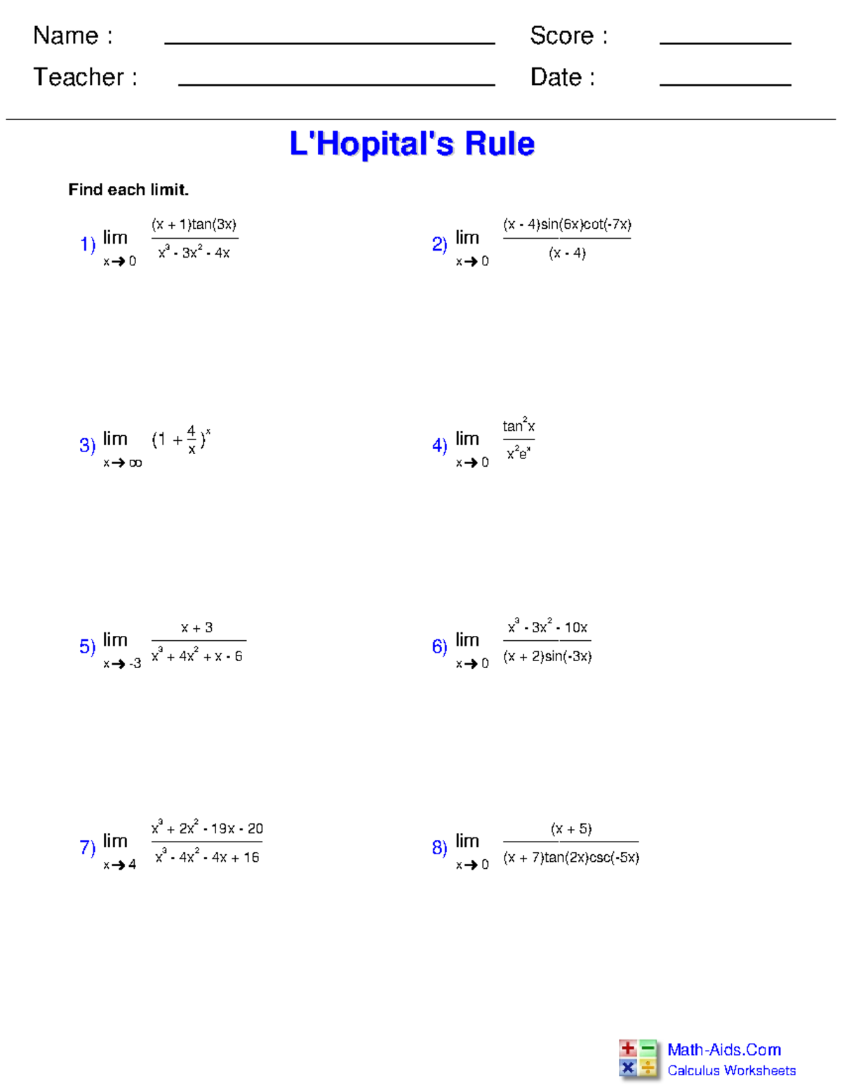 Calc diff App lhopital - Find each limit. Name : Teacher : Date : Score ...