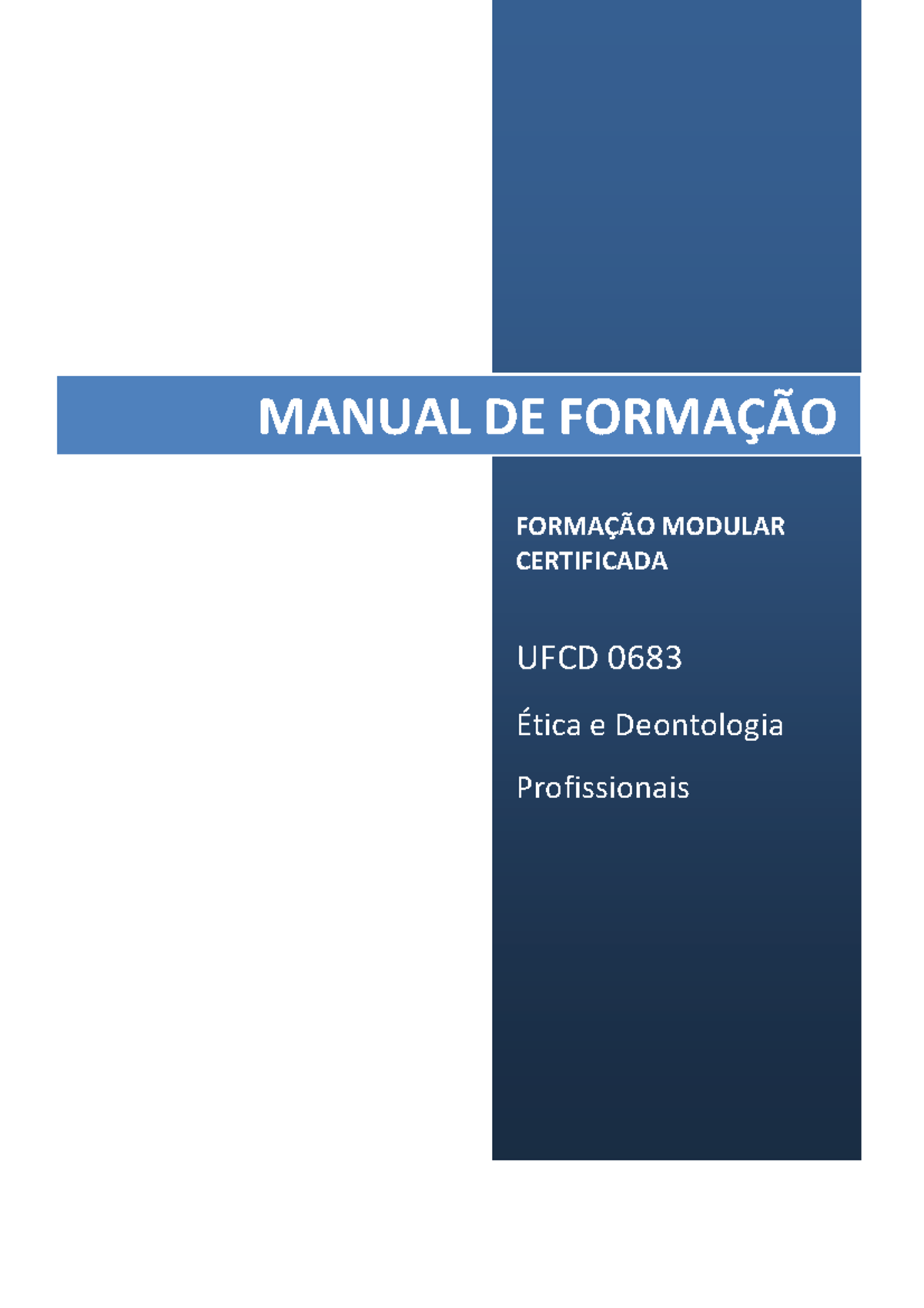 Manual 0683 Etica E Deontlogia PROF - FORMAÇÃO MODULAR CERTIFICADA UFCD ...