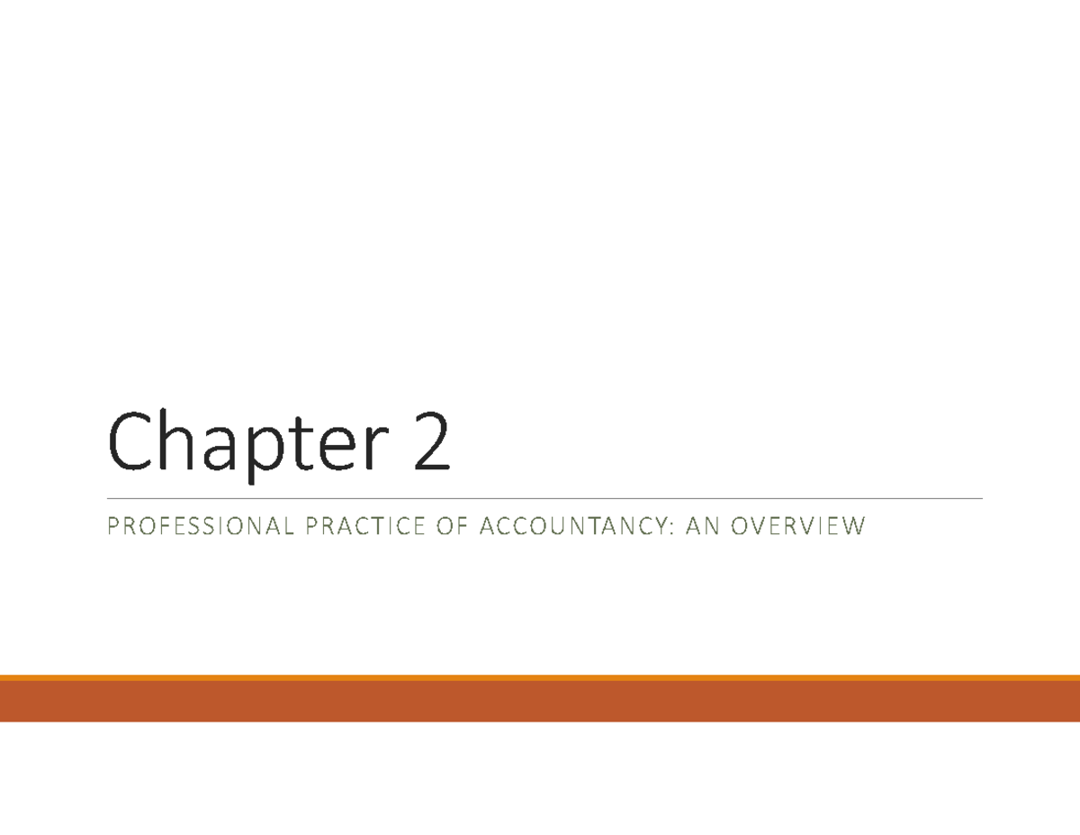 Chapter 2 - Lecture - Chapter 2 PROFESSIONAL PRACTICE OF ACCOUNTANCY ...