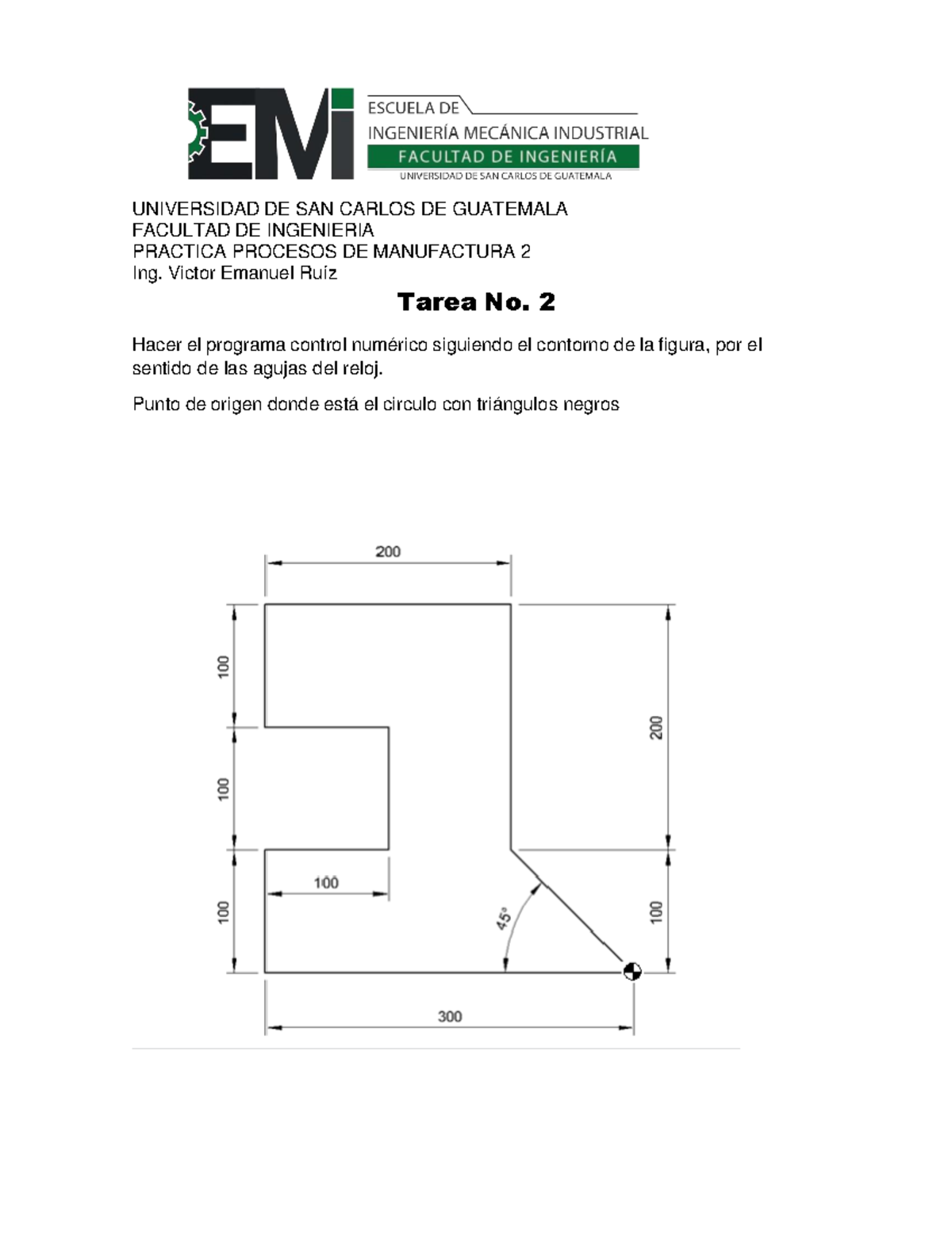 Tarea 2 procesos - Practica cnc - UNIVERSIDAD DE SAN CARLOS DE GUATEMALA FACULTAD DE INGENIERIA ...