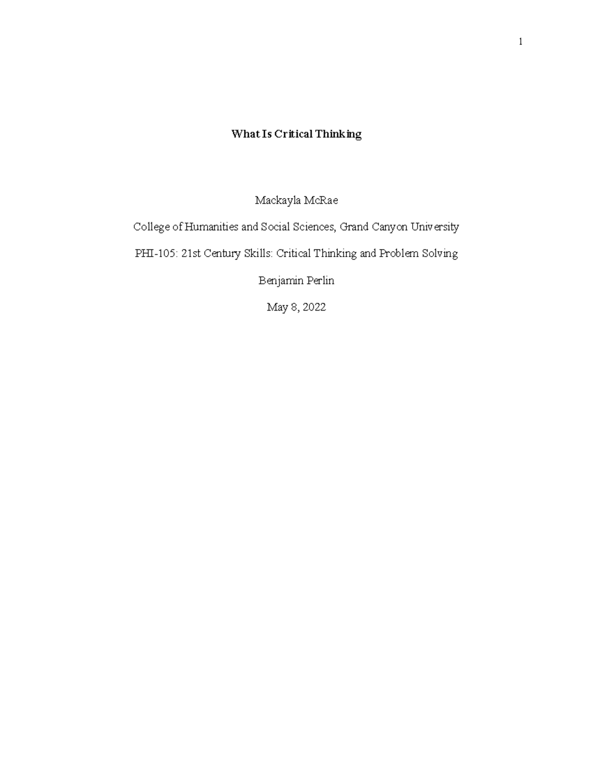 PHI-105 critical thinking Essay - What Is Critical Thinking Mackayla ...