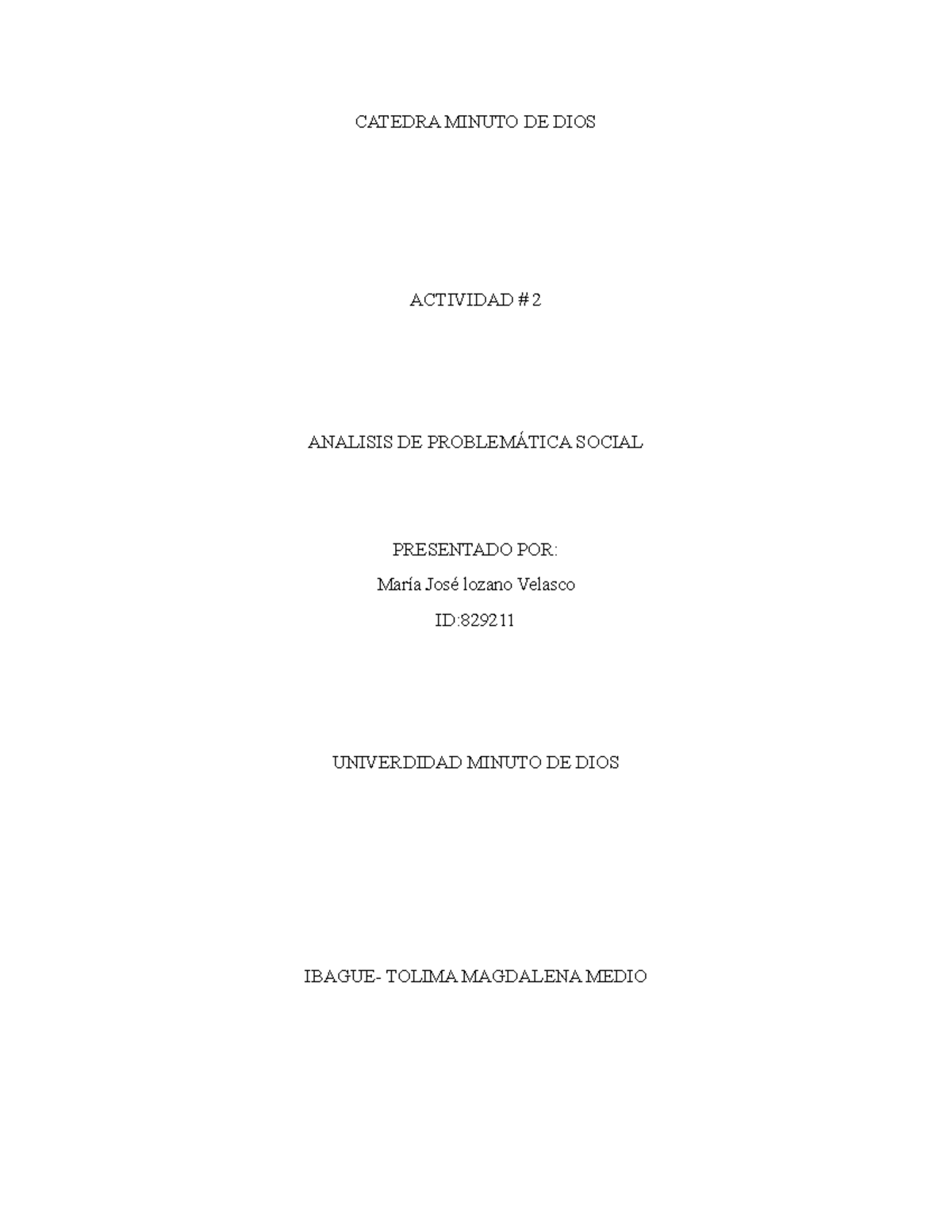 Analisis - CATEDRA MINUTO DE DIOS ACTIVIDAD # 2 ANALISIS DE PROBLEMÁTICA SOCIAL PRESENTADO POR ...
