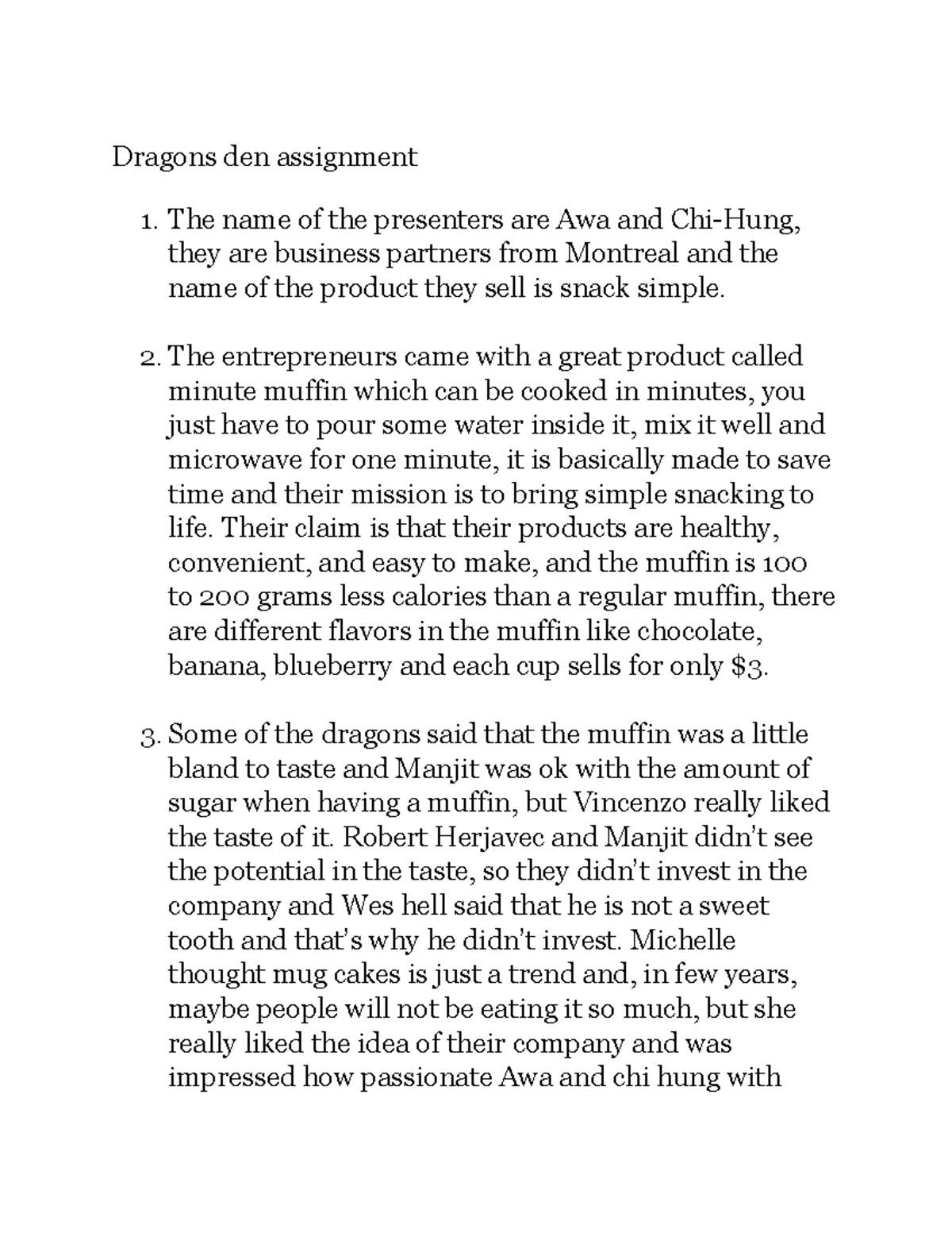 Dragons den assignment - The name of the presenters are Awa and Chi ...