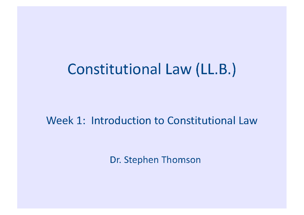 Week 1 Introduction to Constitutional Law - Constitutional Law (LL ...