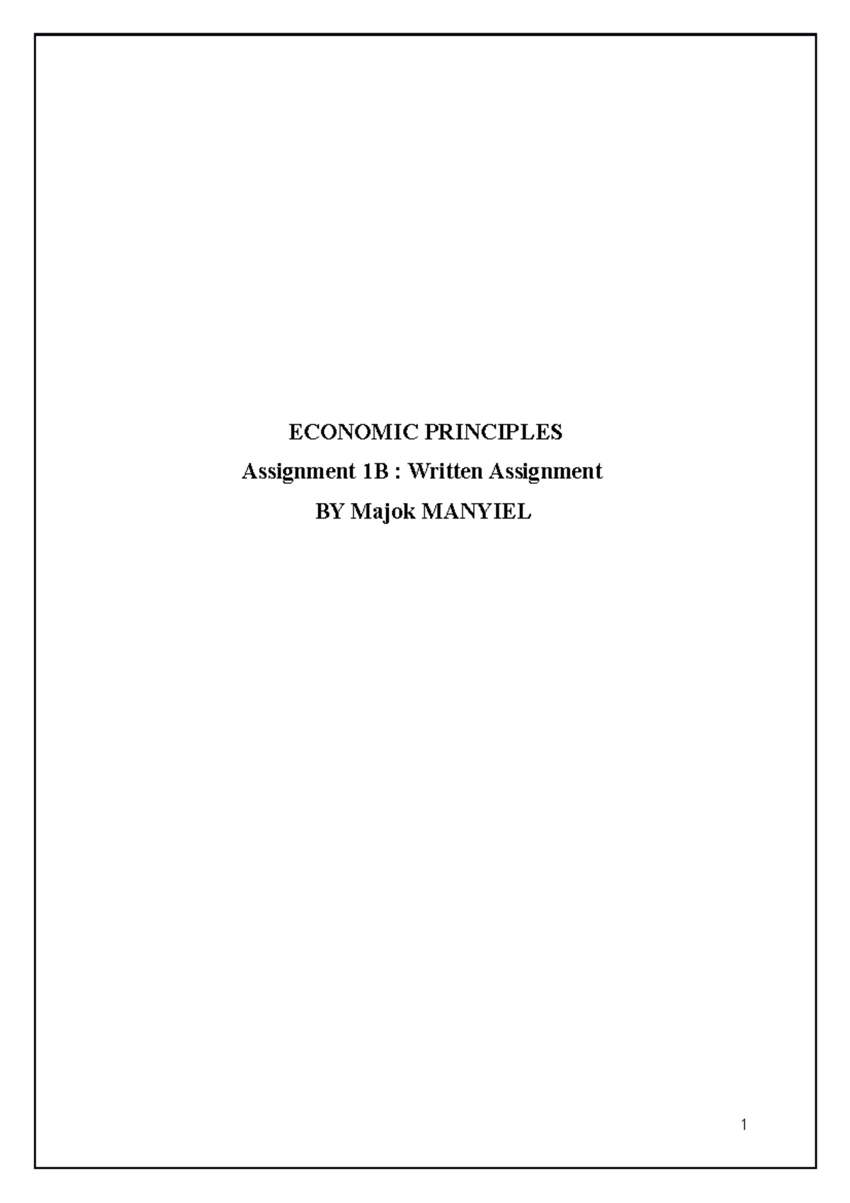 Economics - Grade: 65 - ECONOMIC PRINCIPLES Assignment 1B : Written Assignment BY Majok MANYIEL ...