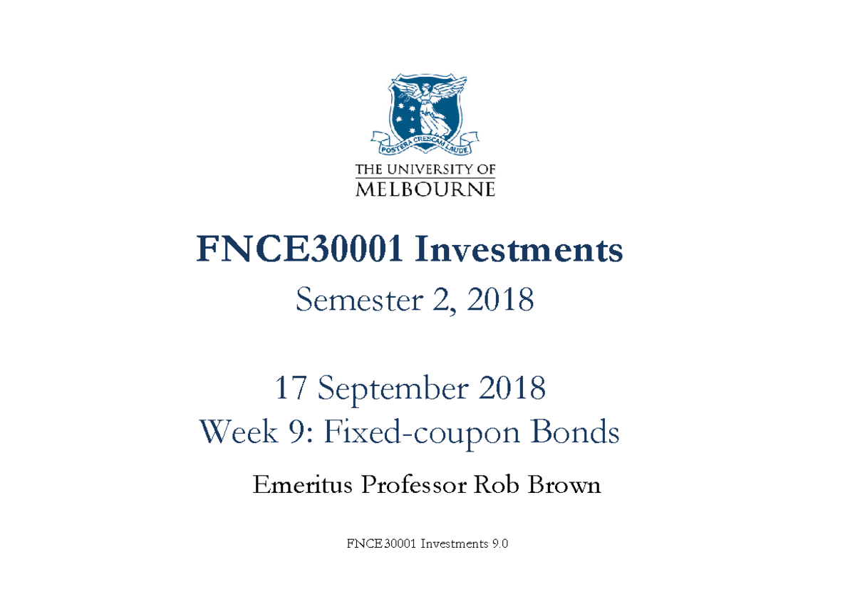 FNCE30001 Week 9 Fixed-coupon Bonds - Investments Semester 2, 2018 17 ...