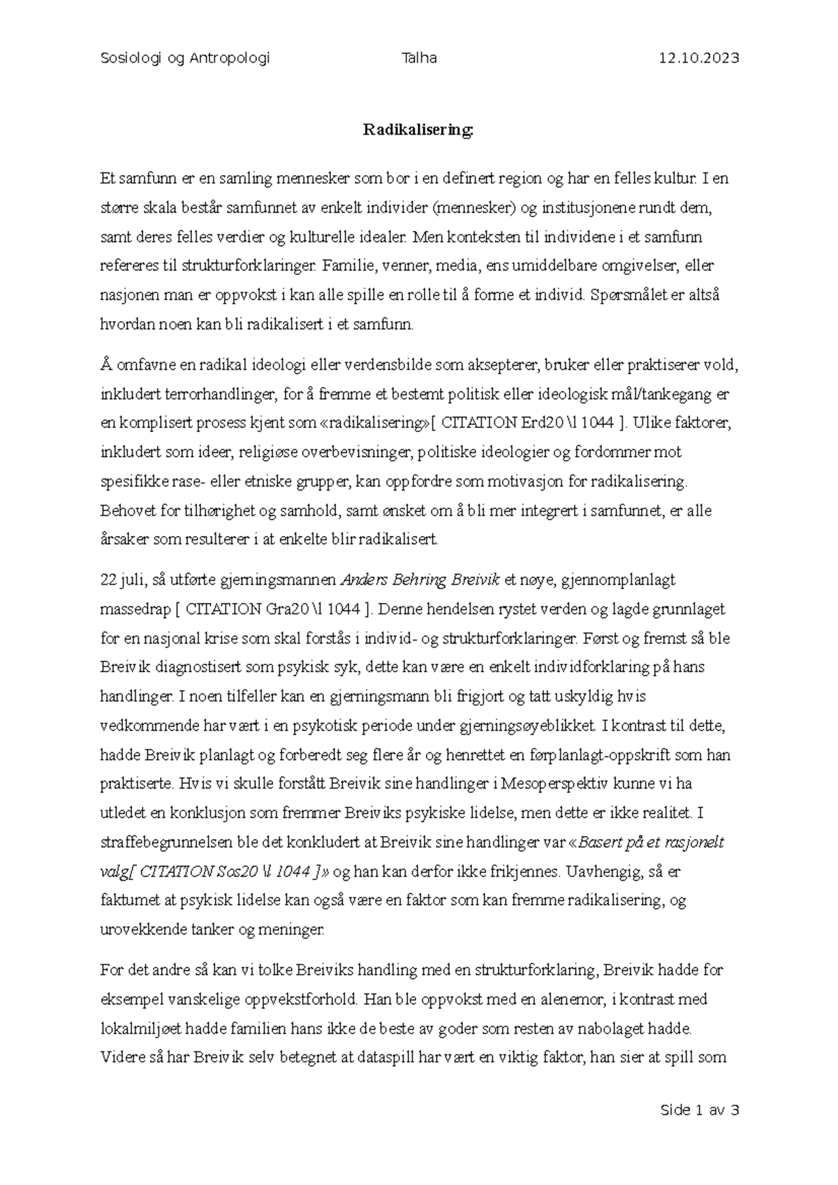 Radikalisering - Sosiologi og Antropologi Talha 12. Radikalisering: Et samfunn er en samling ...