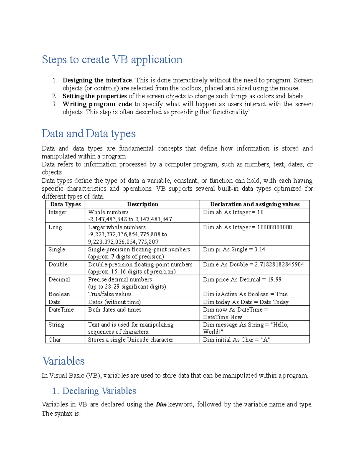 Visual Programming - Steps to create VB application 1. Designing the interface. This is done ...
