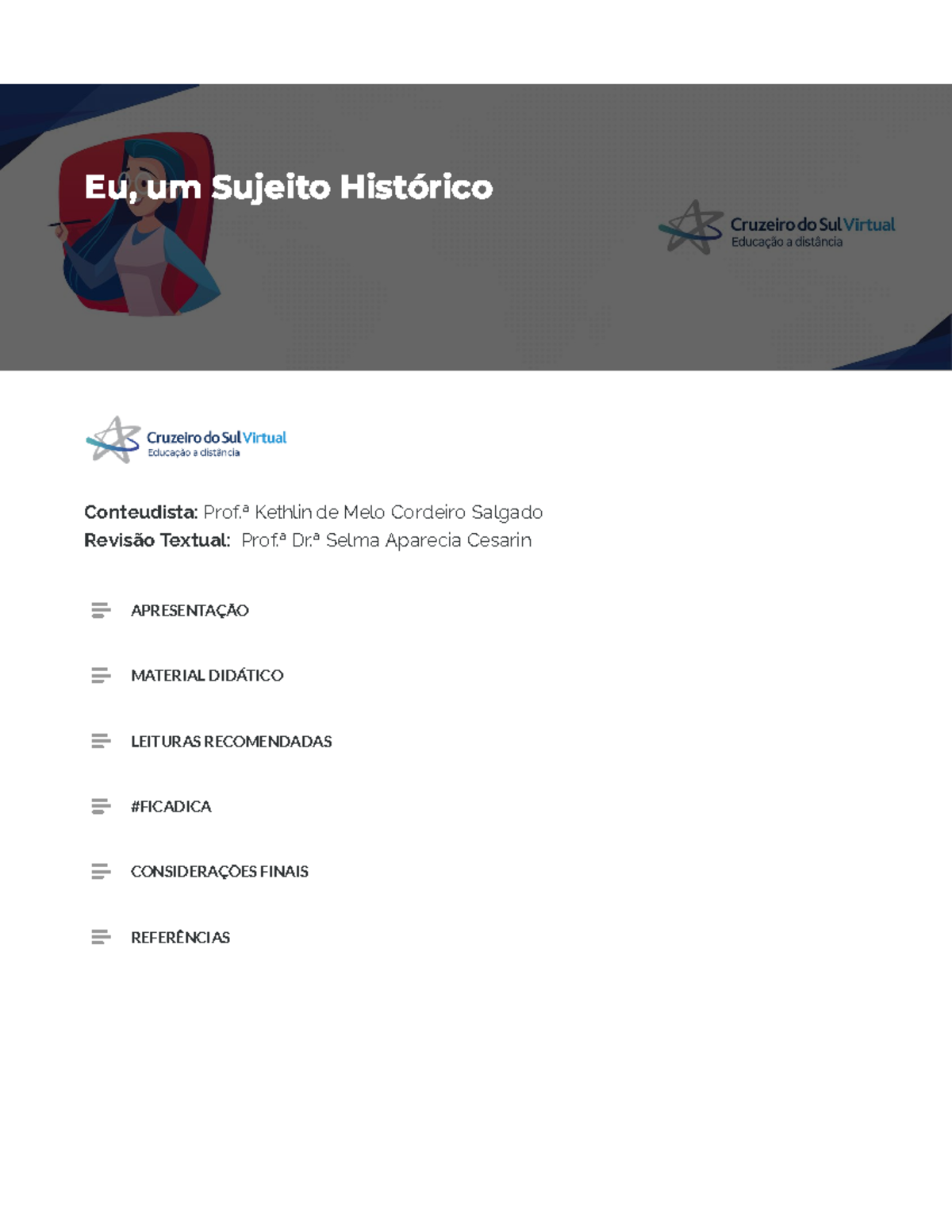 UNI04 Eu um Sujeito Historico - ####### Conteudista: Prof.ª Kethlin de ...