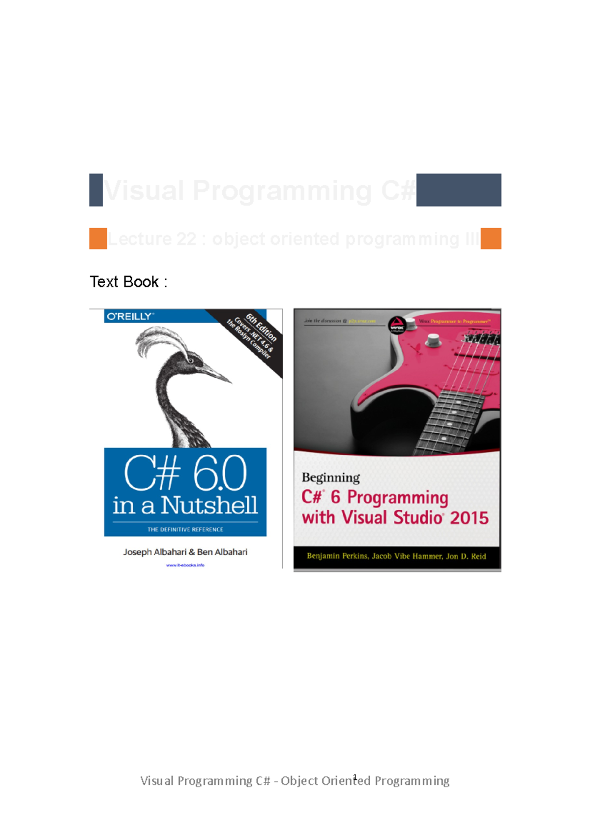 Visual Programming C# - Lecture 22 - They provide easy access to the ...