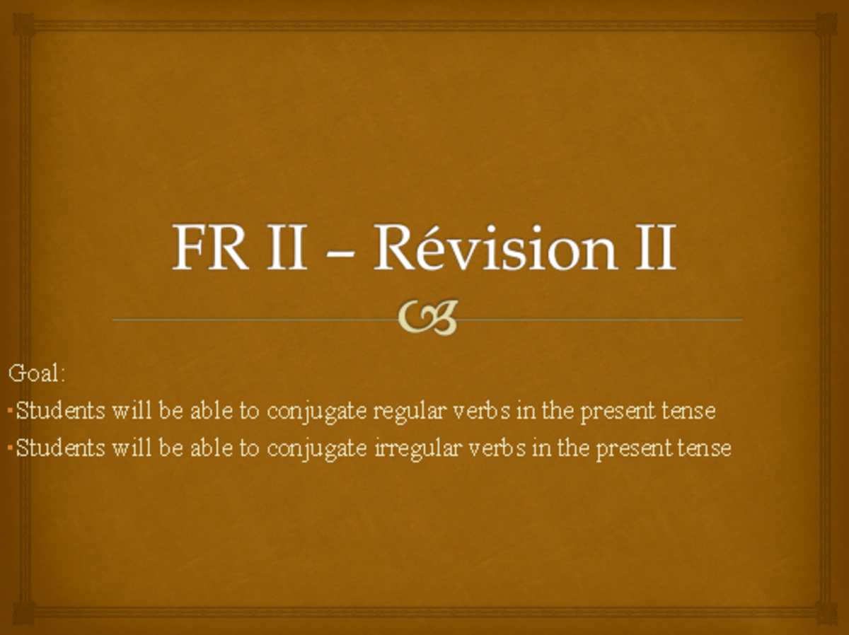 FR 2 révision 2 SC - Goal: Students will be able to conjugate regular ...