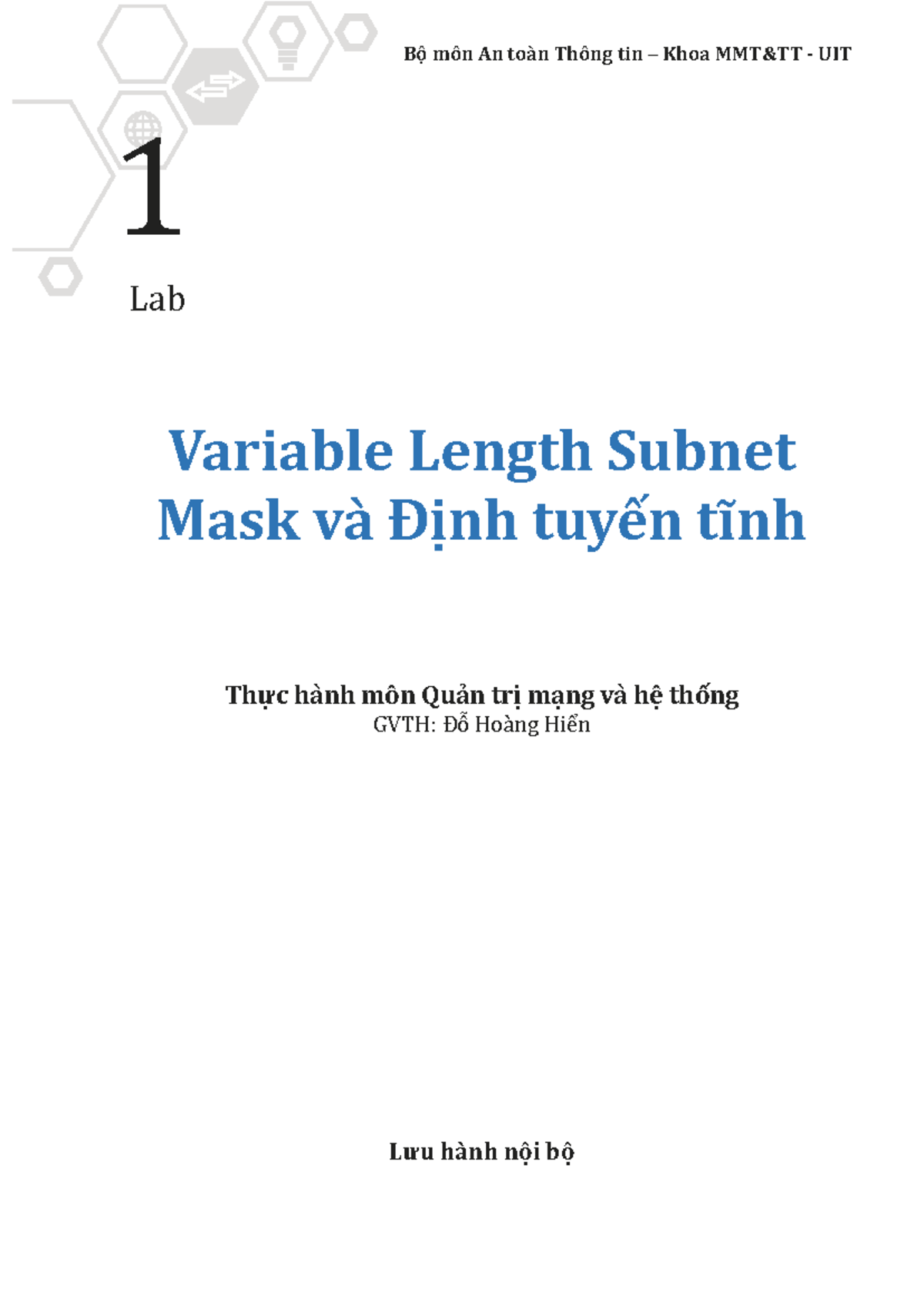 Lab 1 - VLSM and Static Routing - Bộ môn An toàn Thông tin – Khoa MMT&TT - UIT 1 Variable Length ...