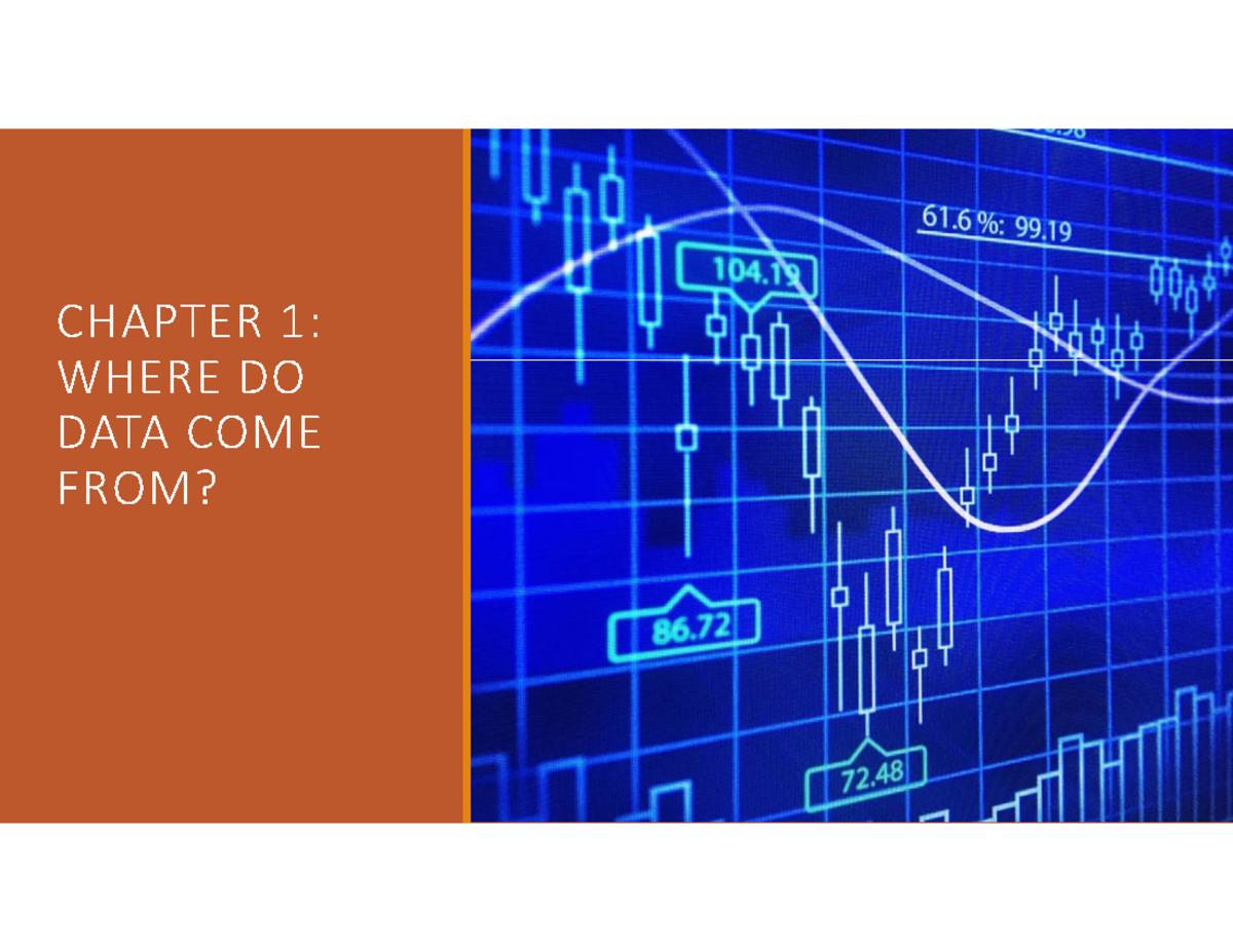 Chapter 1 Guided Notes - CHAPTER 1: WHERE DO DATA COME FROM? What is ...