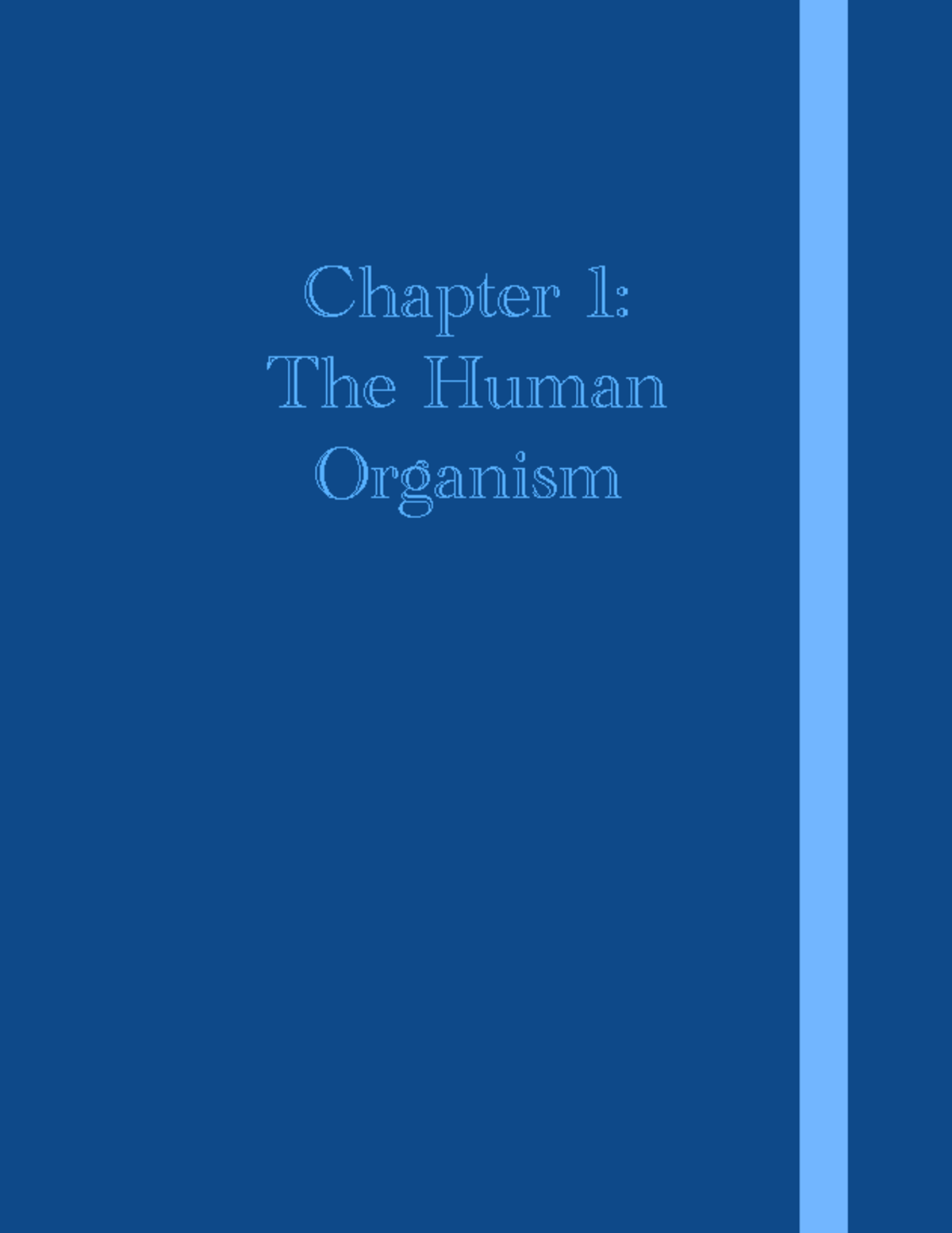 Chapter 1: The Human Organism - Chapter 1: The Human Organism 1 Anatomy ...
