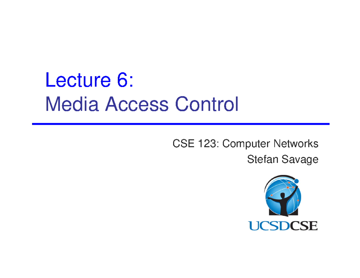 media access ma - CSE 123: Computer Networks Stefan Savage Lecture 6 ...