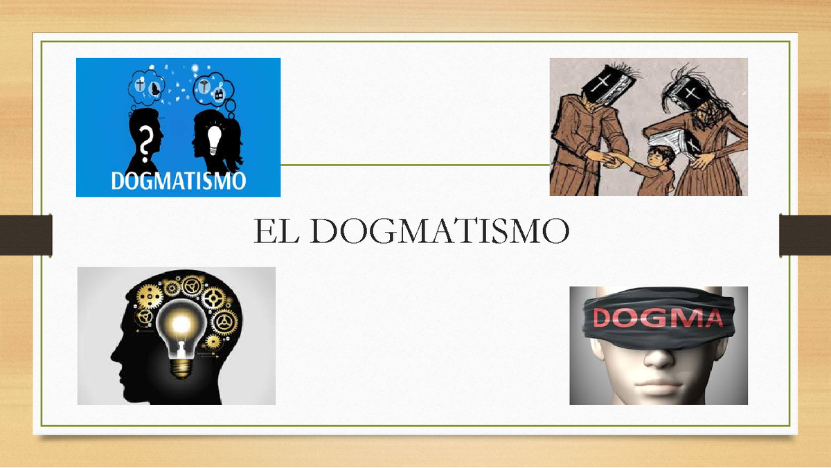 EL Dogmatismo-1 - Investigación del dogmatismos - El dogmatismo es una ...