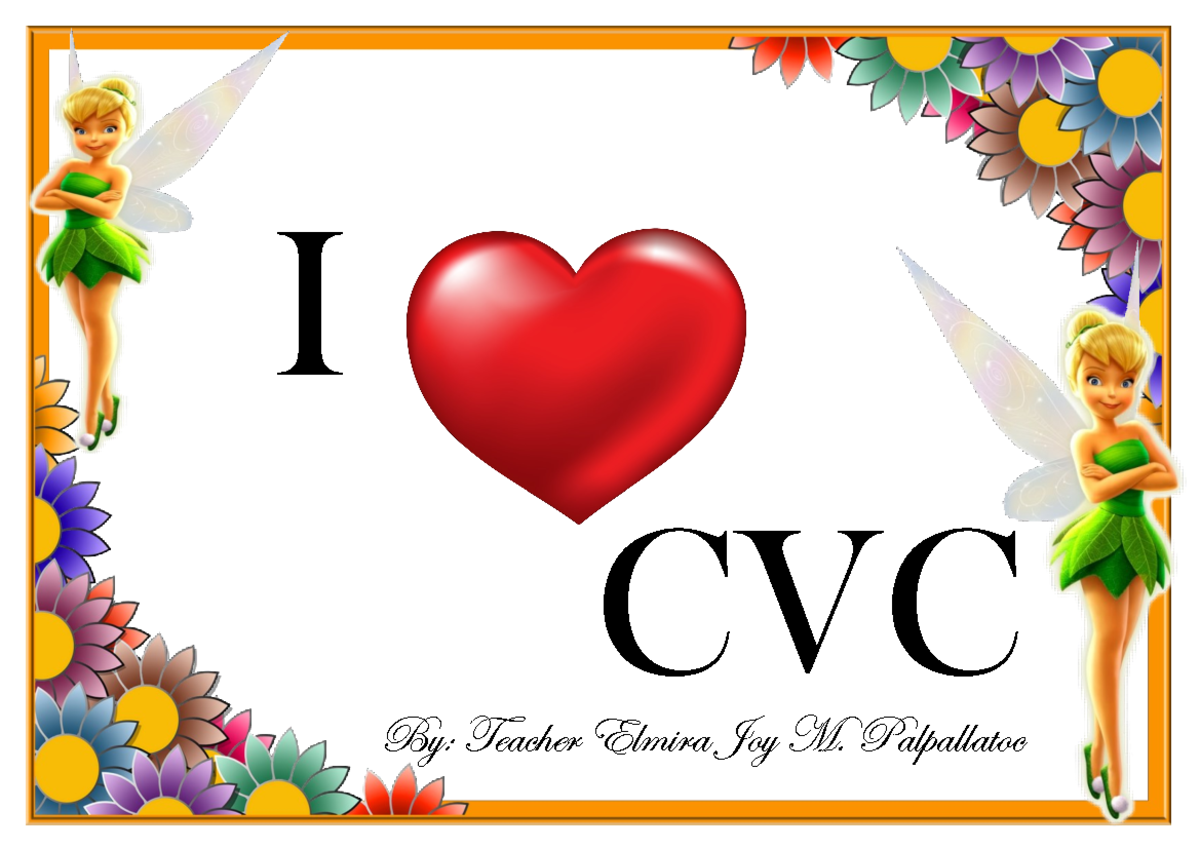 I love CVC - CVC words - By: Teacher Elmira Joy M. Palpallatoc I CVC ...