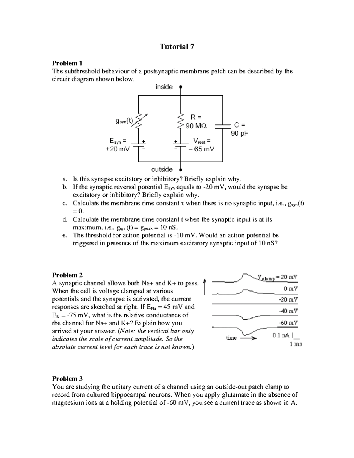 Tutorial 8 - cool - Tutorial 7 Problem 1 The subthreshold behaviour of a postsynaptic membrane ...