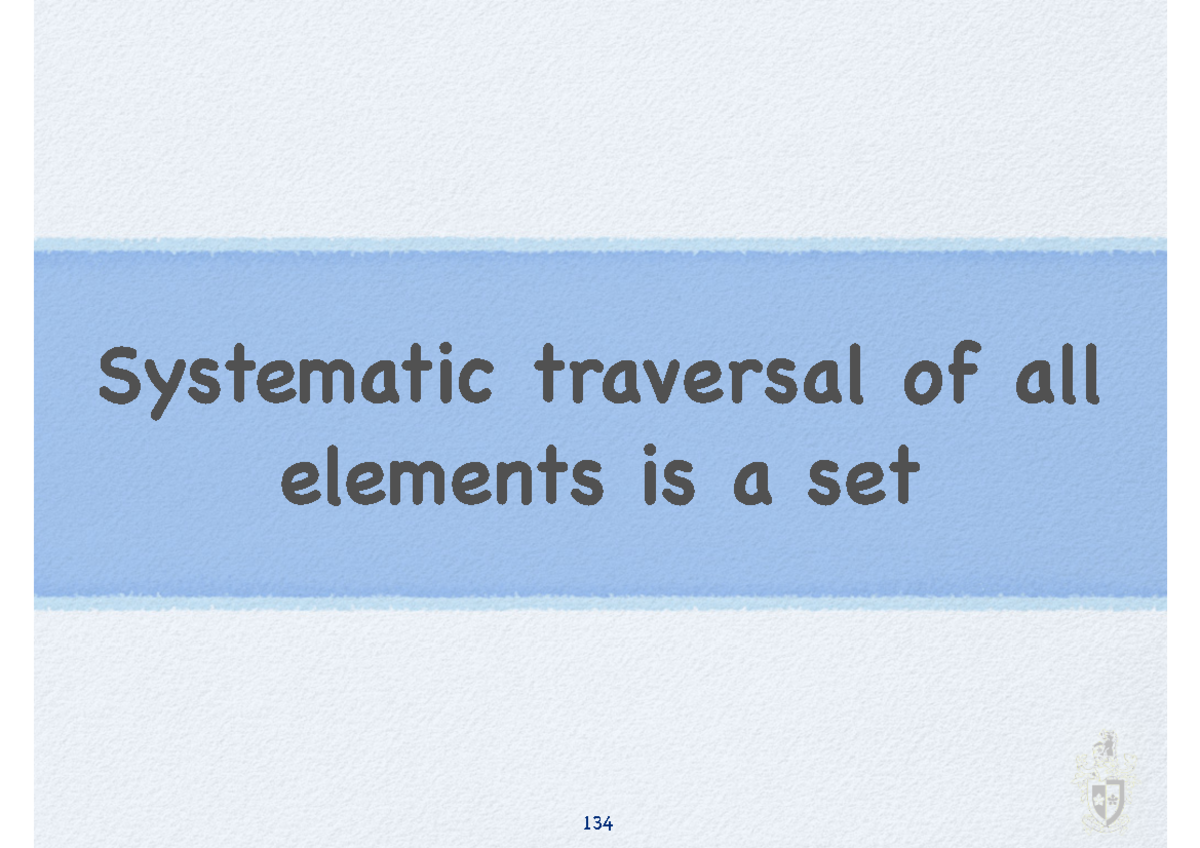 Lecture 5 Iterators Systematic Traversal Of All Elements Is A Set Iterators We Can Use A Loop 