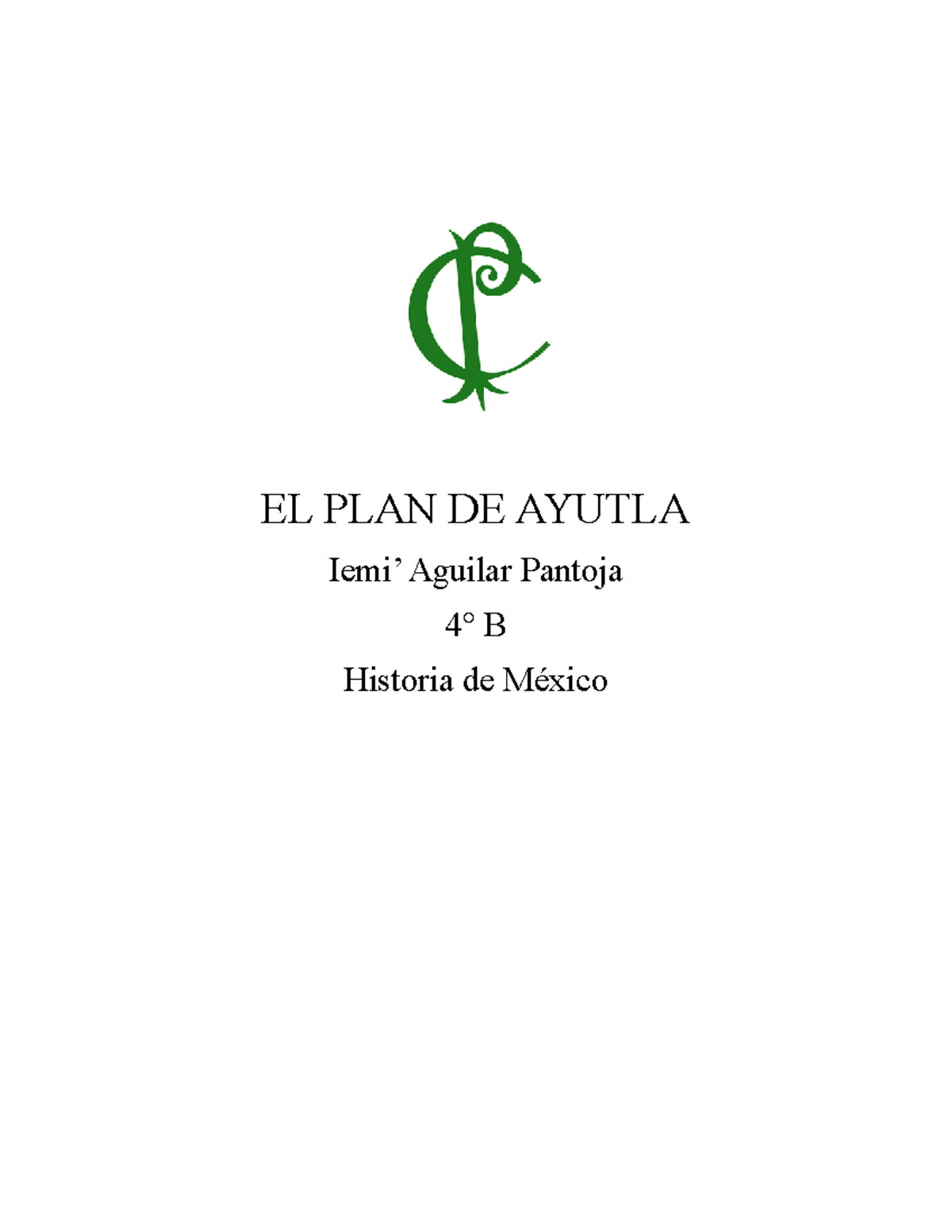 EL PLAN DE Ayutla - EL PLAN DE AYUTLA Iemi’ Aguilar Pantoja 4 ° B Historia de México Después de ...