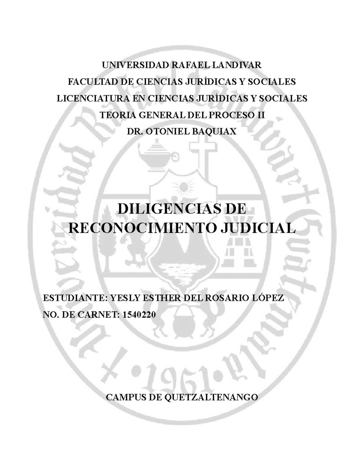 Diligencias - UNIVERSIDAD RAFAEL LANDIVAR FACULTAD DE CIENCIAS JURÍDICAS Y SOCIALES LICENCIATURA ...