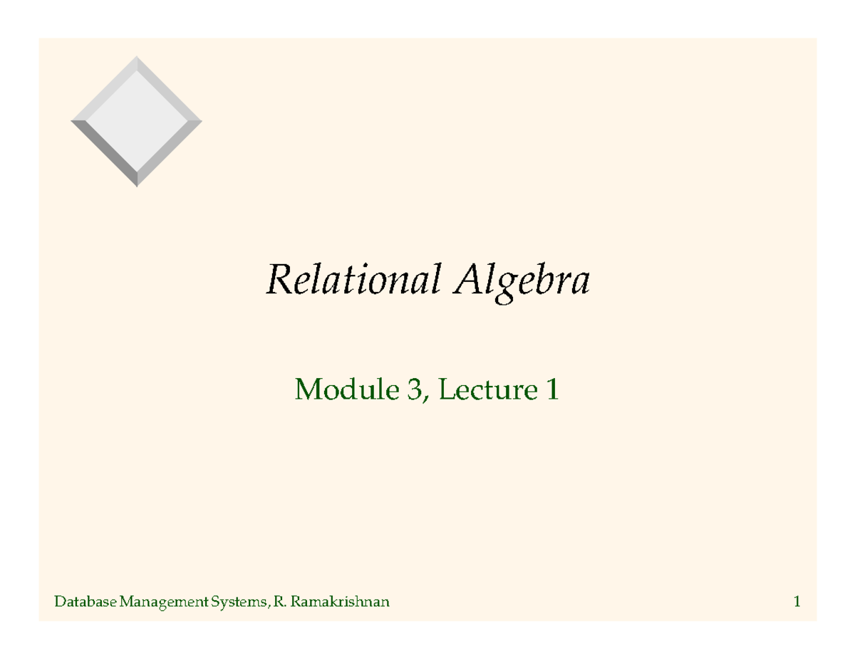 Mod3l1 - Dbms - Relational Algebra Module 3, Lecture 1 Database Management Systems, R ...