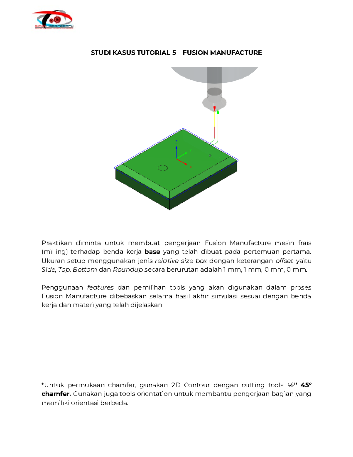 Studi Kasus Tutorial 5 - STUDI KASUS TUTORIAL 5 – FUSION MANUFACTURE Praktikan diminta untuk ...