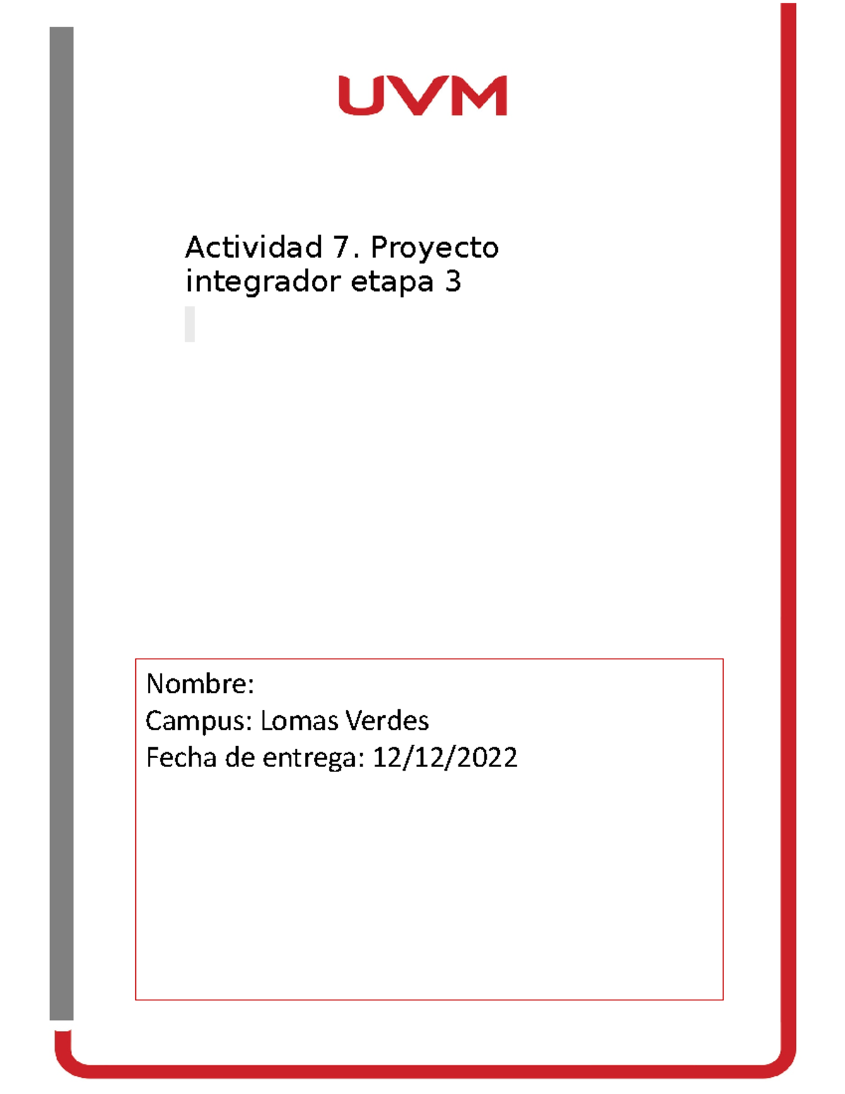 Actividad 7. Proyecto integrador etapa 3 - Nombre: Campus: Lomas Verdes Fecha de entrega: 12/12 ...