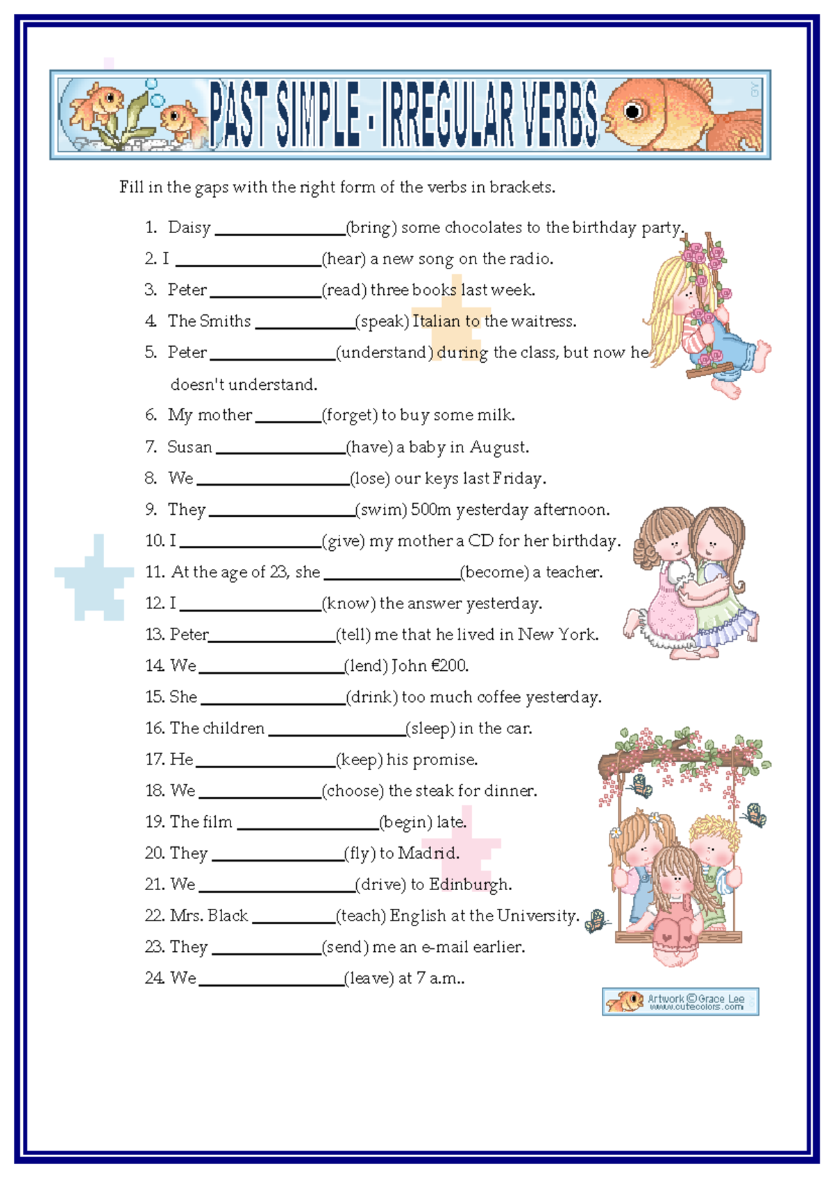 Irregular verbs - Fill in the gaps with the right form of the verbs in ...