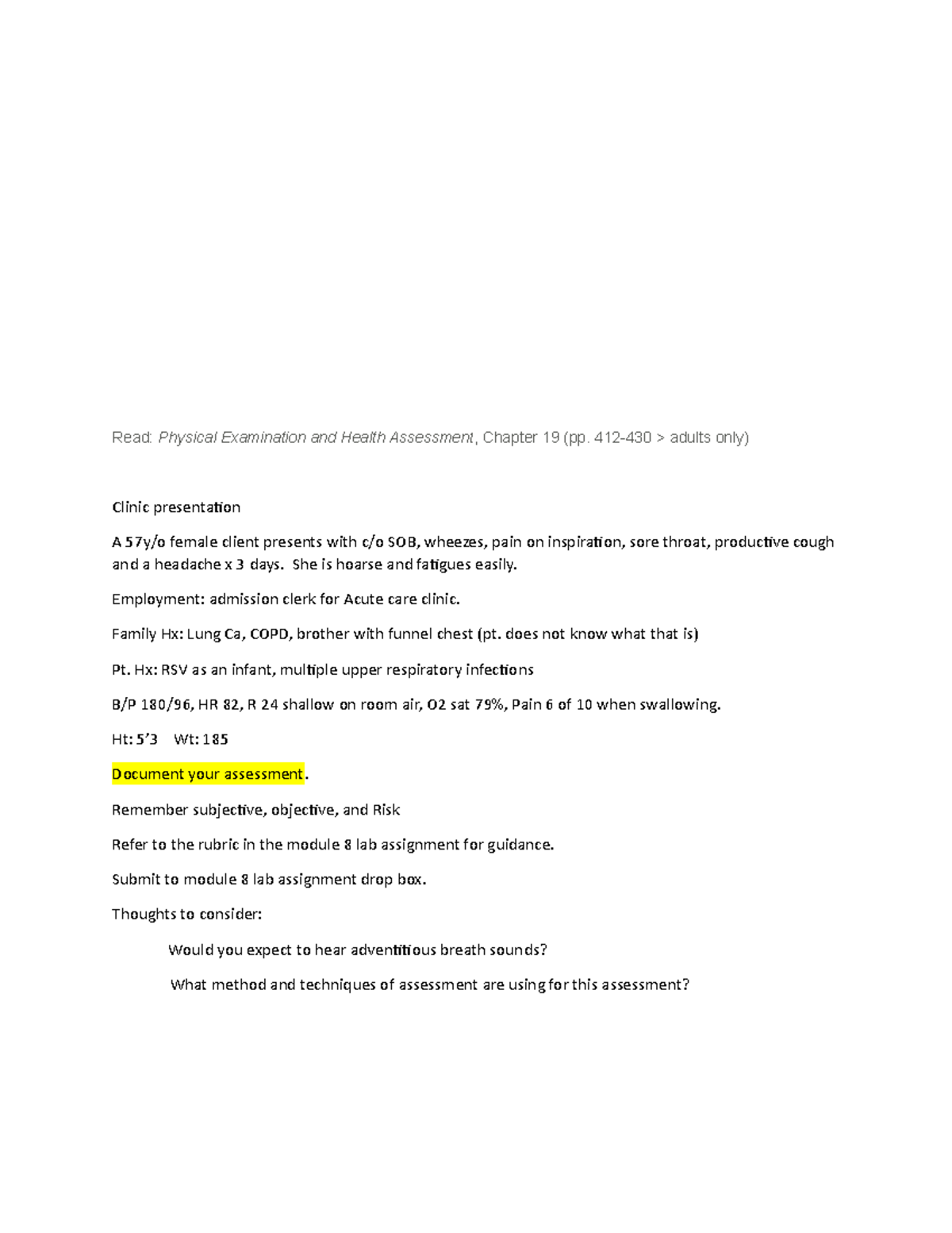 Week 8 Respiratory lab assignment - Read: Physical Examination and Health Assessment, Chapter 19 ...