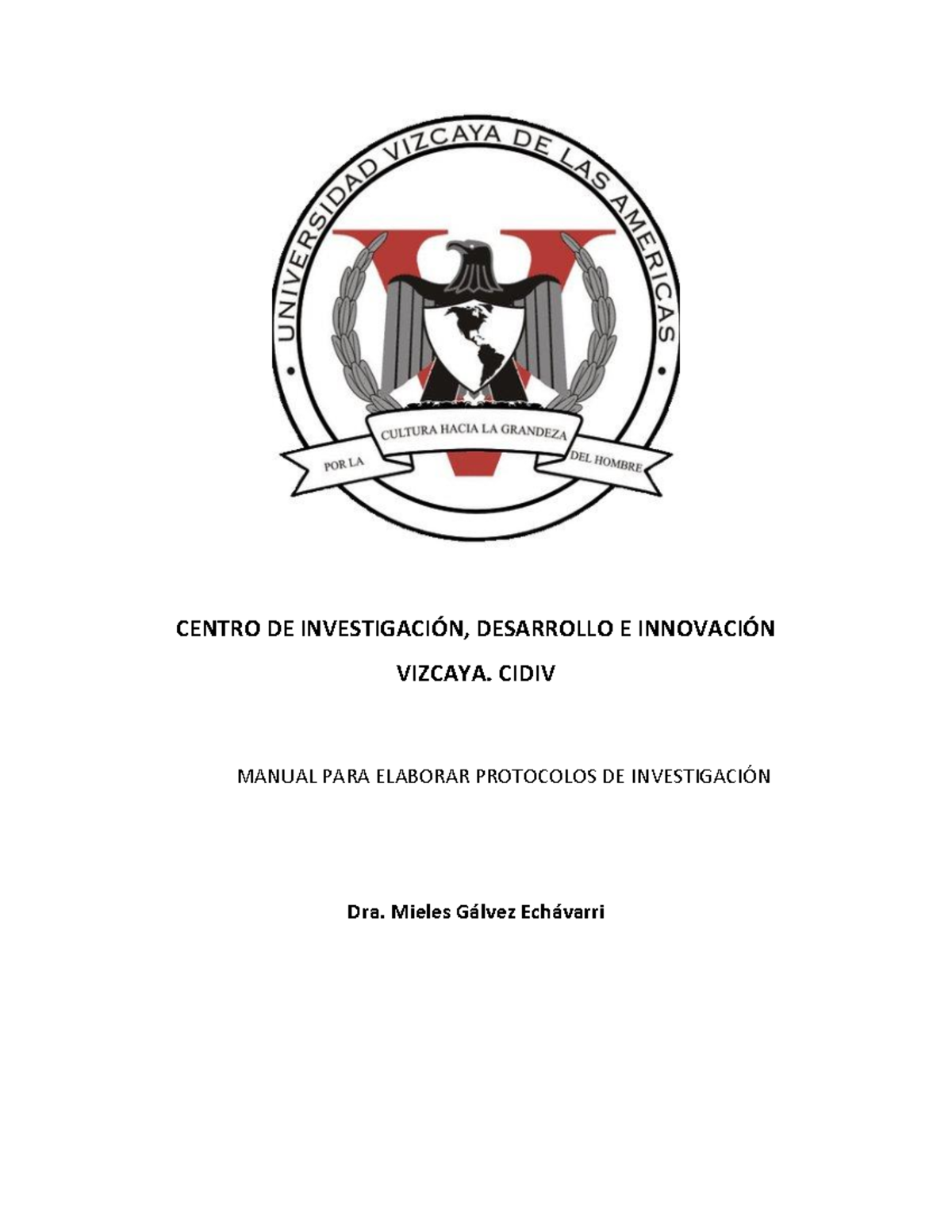 Manual metodologia - CENTRO DE INVESTIGACI”N, DESARROLLO E INNOVACI”N VIZCAYA. CIDIV MANUAL PARA ...