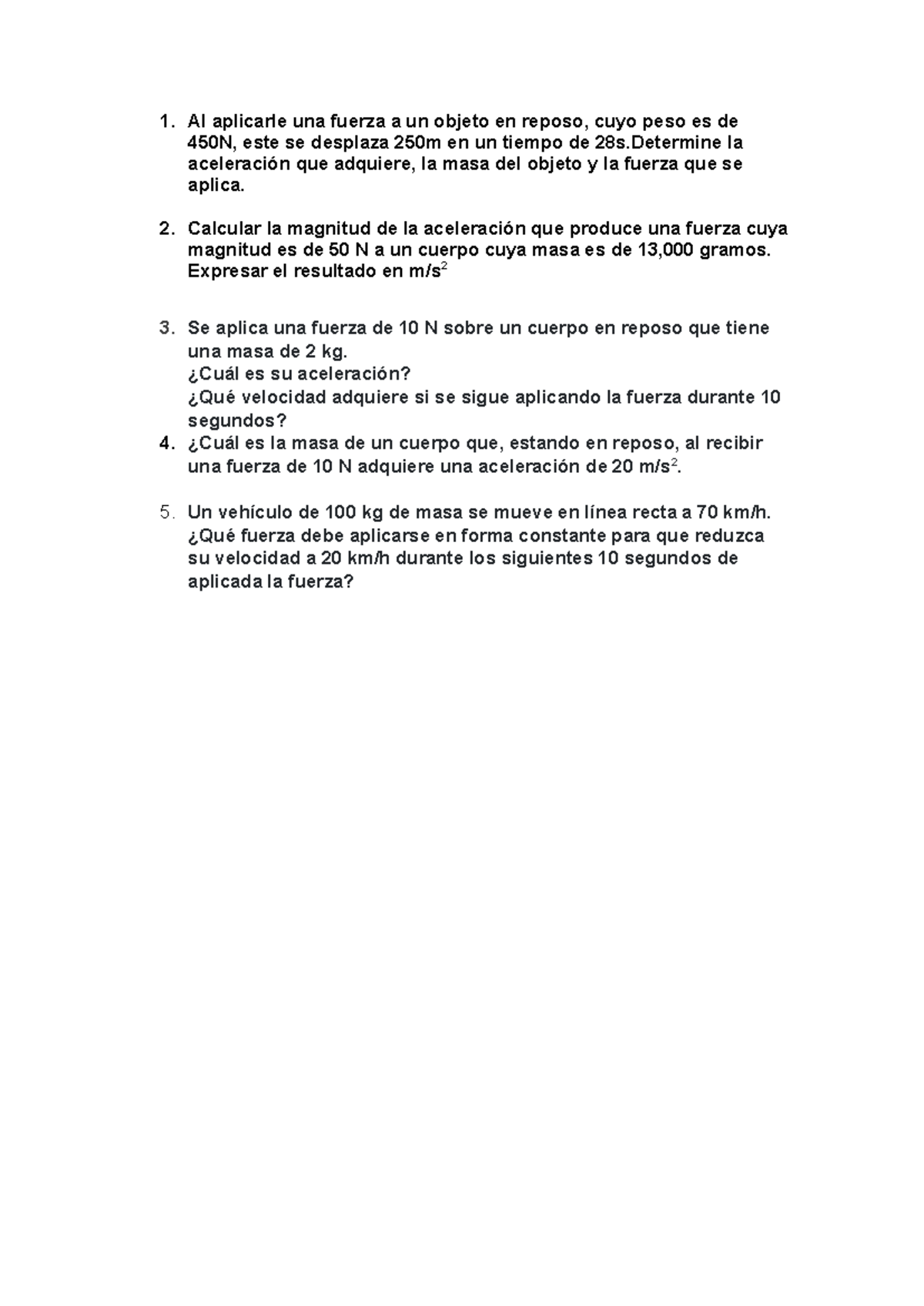 Al aplicarle una fuerza a un objeto en reposo - Calcular la magnitud de ...