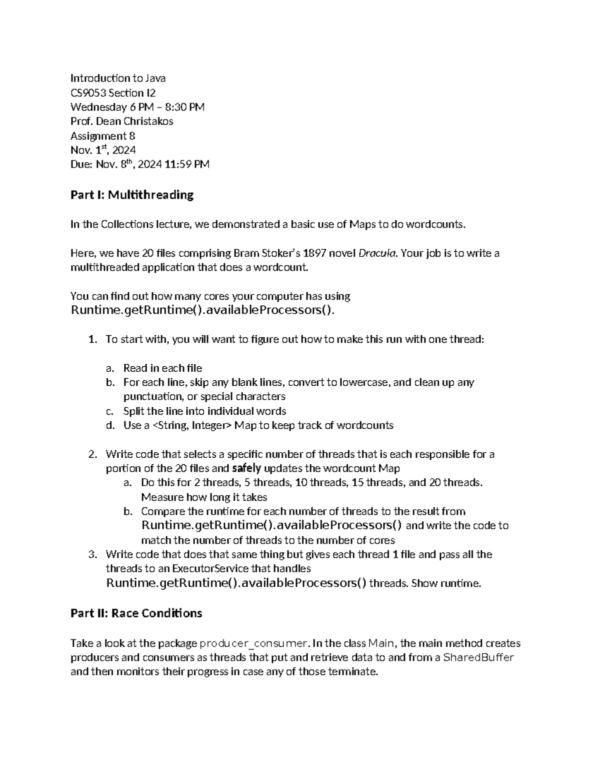 Assignment 8 - HW8 - Introduction to Java CS9053 Section I Wednesday 6 PM – 8:30 PM Prof. Dean ...