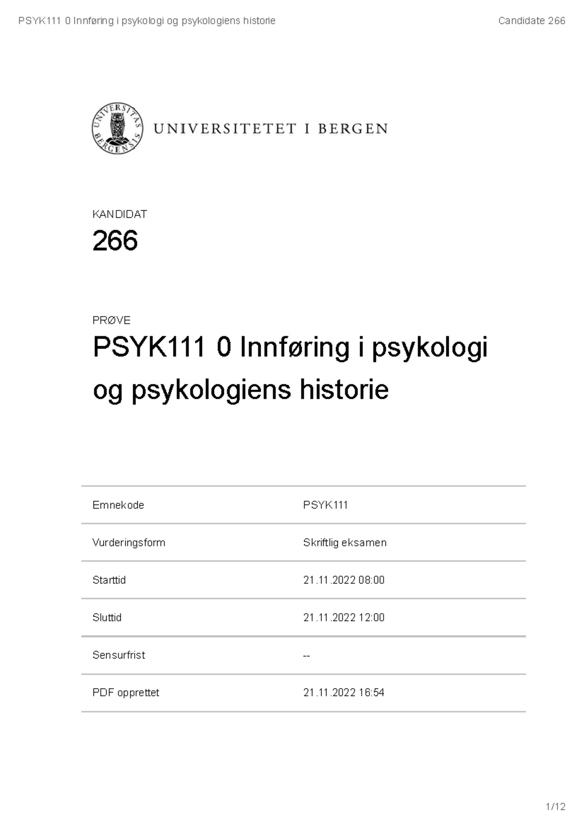 111. Innføring i psykologi og psykologiens historie 21 - Emnekode PSYK Vurderingsform Skriftlig ...