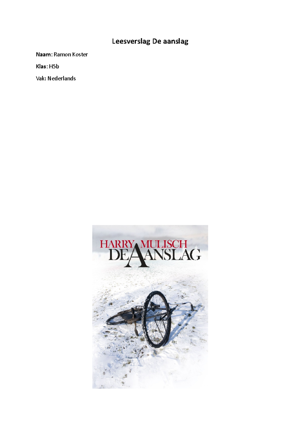 Leesverslag De aanslag - Leesverslag De aanslag Naam: Ramon Koster Klas ...