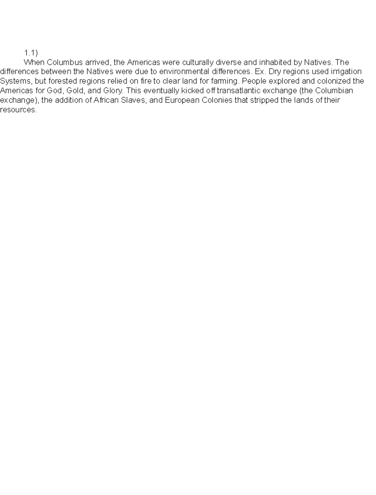 Unit 1.1 Notes - 1) When Columbus arrived, the Americas were culturally ...
