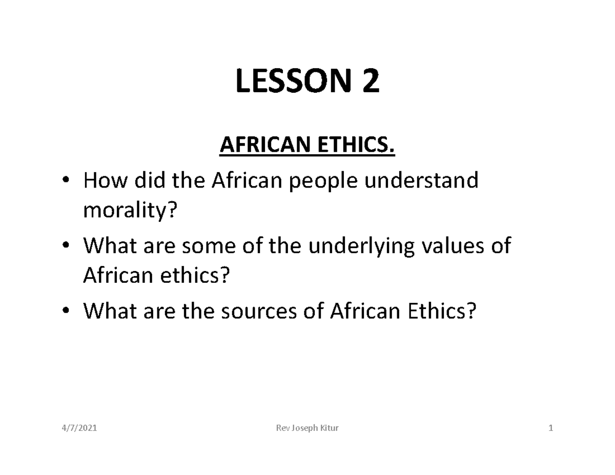 Bibl 222 Lesson 2 - LESSON 2 AFRICAN ETHICS. • How did the African ...