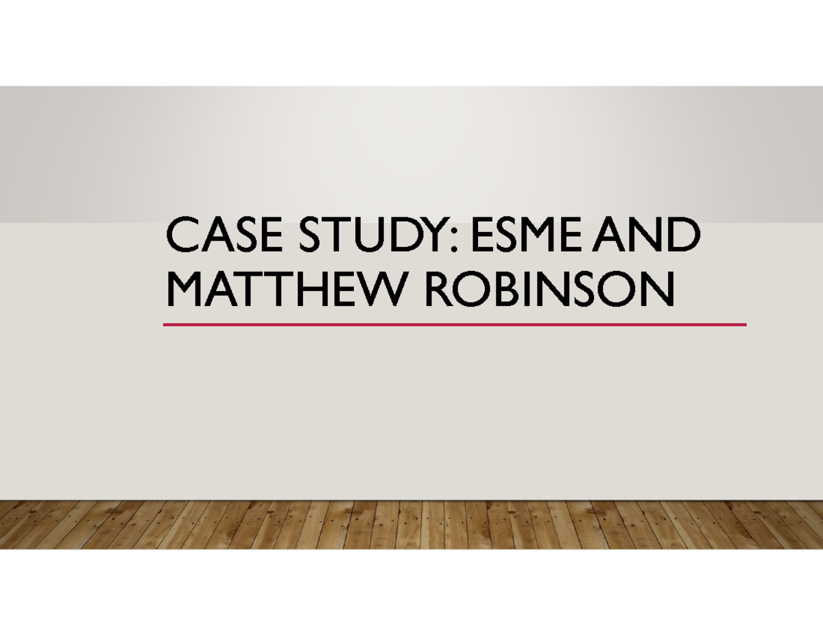Case Study 1 - hfvfbbfb - CASE STUDY: ESME AND MATTHEW ROBINSON RECOMMENDATION MEETING AGENDA MR ...