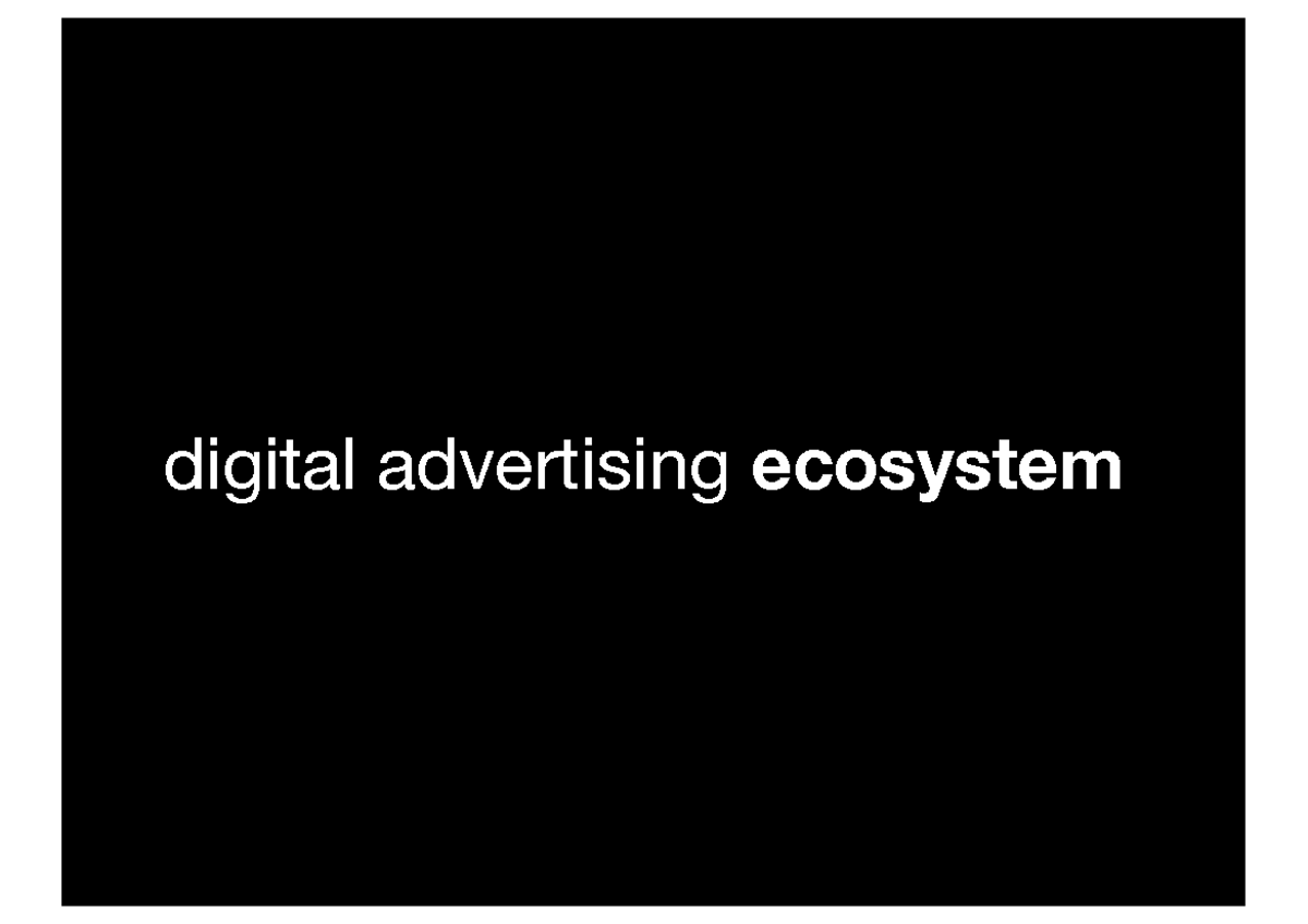 Week 5 Digital Advertising Ecosystem x 1 - digital advertising ...